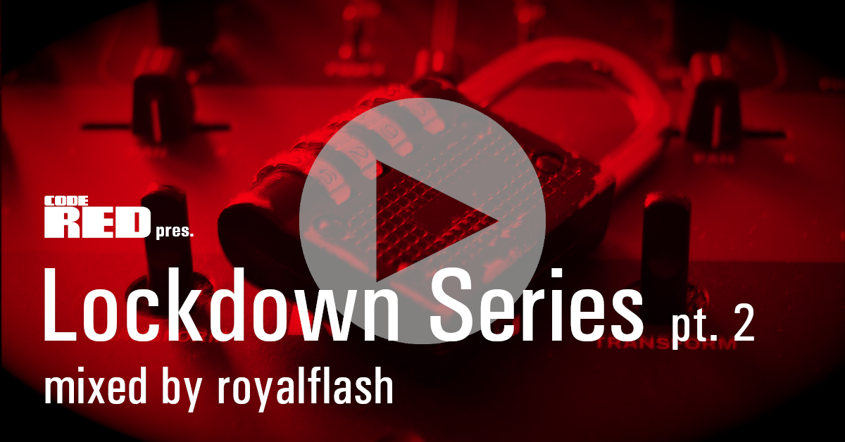 Mixtape: Lockdown Series pt. 2 mixed by royalflash - Code Red FM - Drum ...